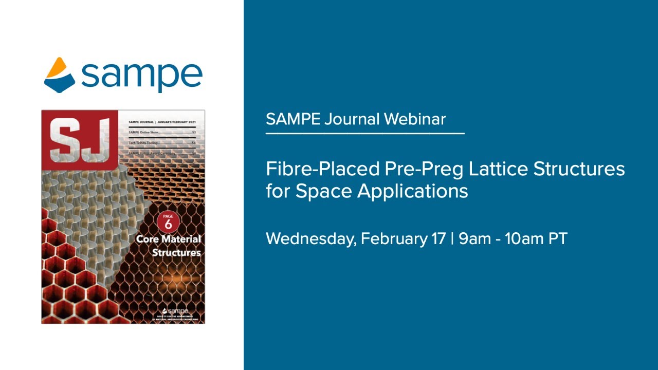 SAMPE Journal Webinar: Fibre-Placed Pre-Preg Lattice Structures for ...