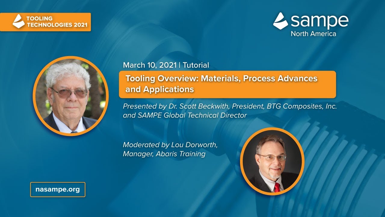 SAMPE Tooling Tutorial: Tooling Overview: Materials, Process Advances and Applications – SAMPE ...